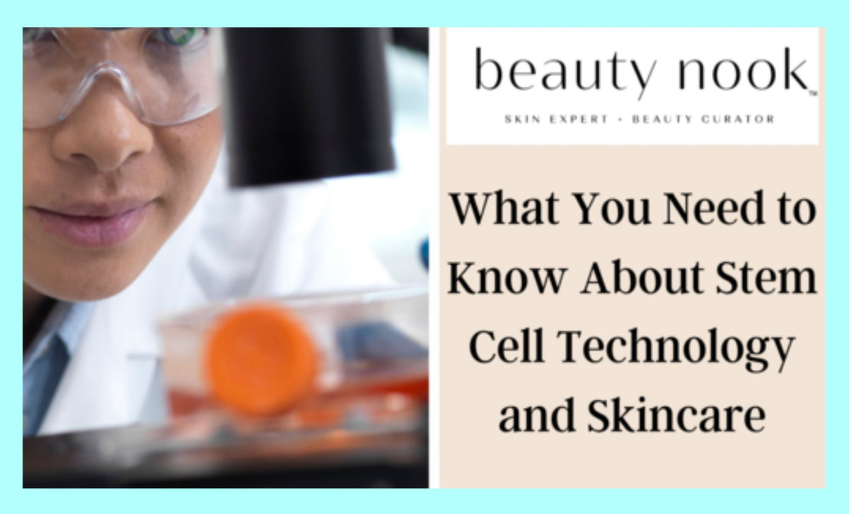What You Need To Know About Stem Cell Technology and Skin Care – No ...